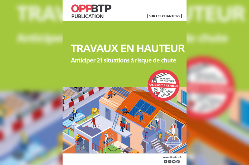 Travaux en hauteur : Guide de l’OPPBTP - Santé & Sécurité au Travail ...